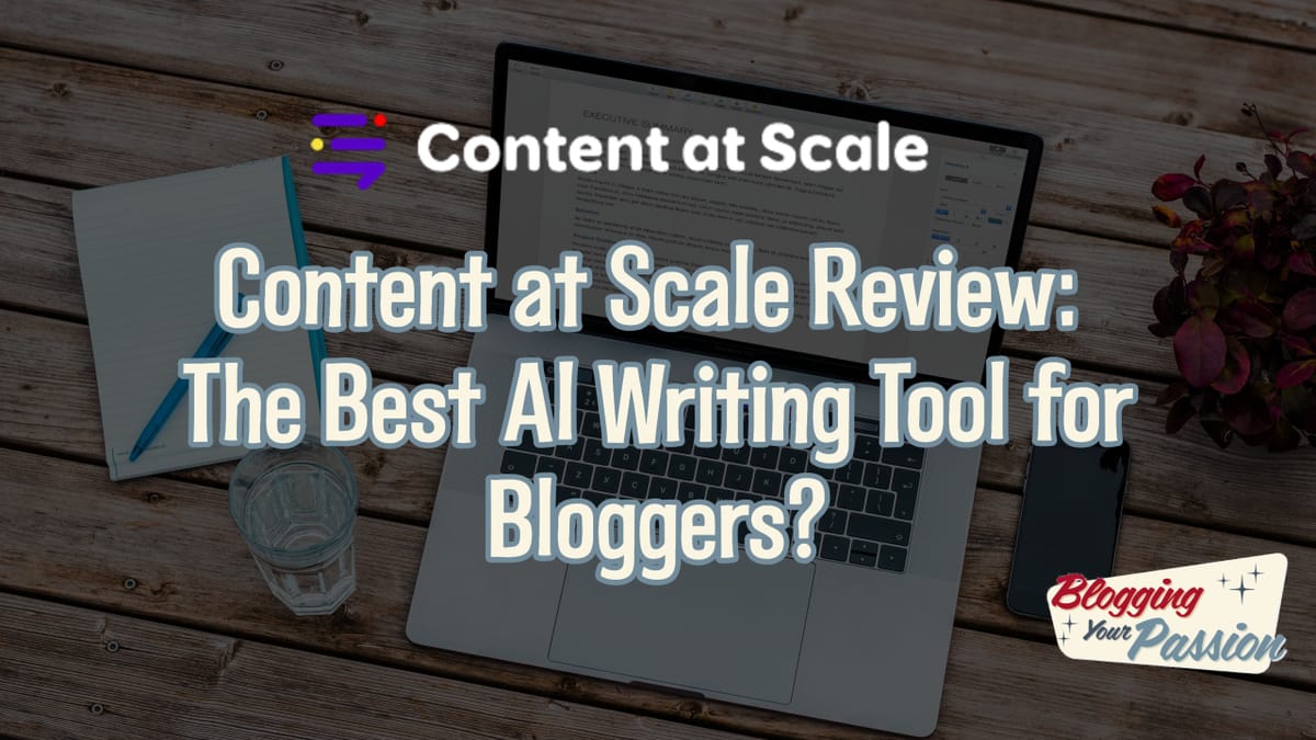 Content at Scale Review: The Best AI Writing Tool for Bloggers