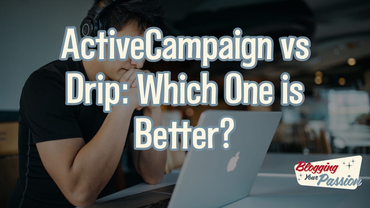 ActiveCampaign vs Drip (2024): Which One is Better?