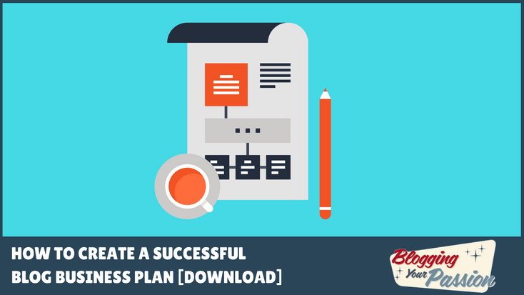 4 Simple Steps to Creating Your Blog Business Plan